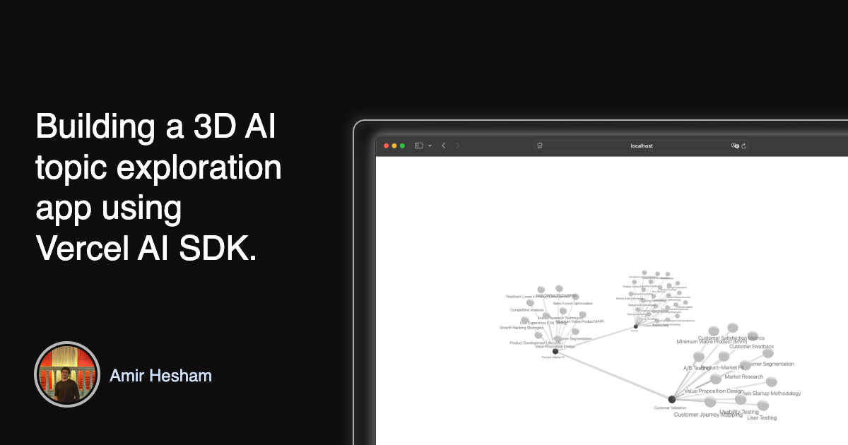 Building a 3D AI topic exploration app using Vercel AI SDK.